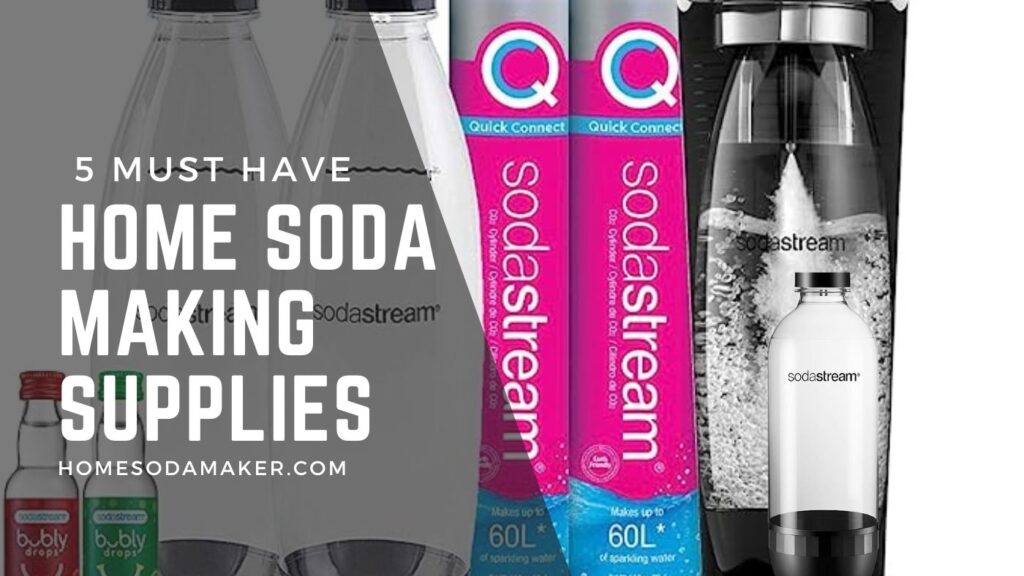 5 Must-Have Home Soda Making Supplies for Every Fizz Lover